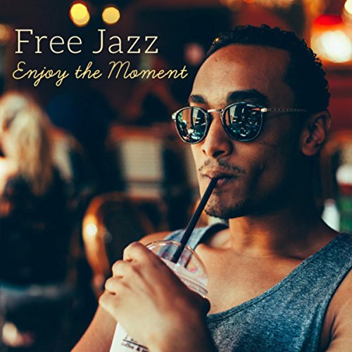 Play Free Jazz (Enjoy the Moment) by VARIOUS ARTISTS on Amazon Music