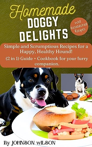 Amazon.com: Wholesome woof: Homemade Doggy Delights: Simple and ...