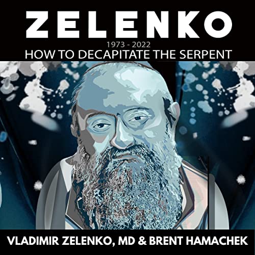 Amazon.com: Zelenko: How to Decapitate the Serpent (Audible Audio ...