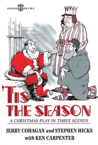 'Tis the Season: A Christmas Play in Three Scenes: Cohagan, Jerry ...