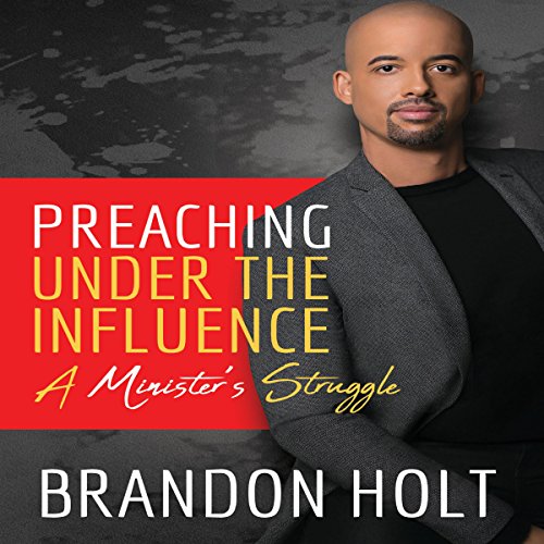 Amazon.com: Preaching Under the Influence: A Minister's Struggle ...