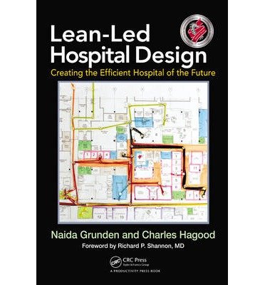 [Lean-Led Hospital Design: Creating the Efficient Hospital of the ...