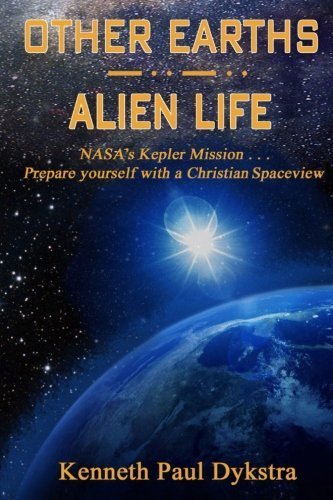 Other Earths / Alien Life by Kenneth Paul Dykstra (2014-01-23): Kenneth ...