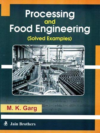 Processing and Food Engineering: Solved Examples (PB): M K Garg ...