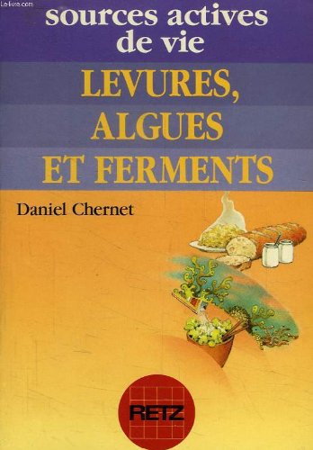 Amazon.fr - Levures, algues et ferments - CHERNET DANIEL - Livres