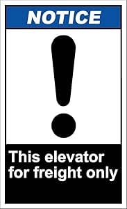Amazon.com: This Elevator For Freight Only Notice OSHA / ANSI LABEL ...