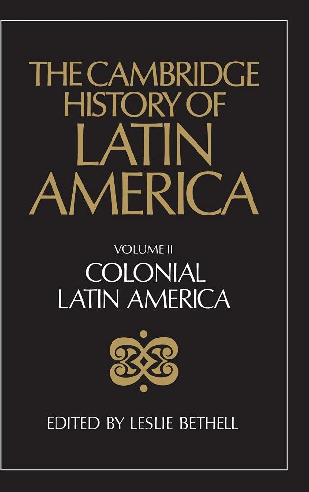Amazon.com: The Cambridge History of Latin America, Volume 2: Colonial ...