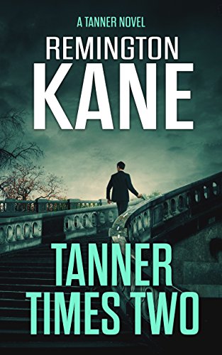 Tanner Times Two (A Tanner Novel Book 11) eBook : Kane, Remington ...