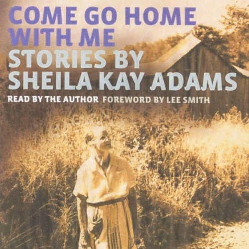 Amazon.com: Come Go Home With Me : Sheila Kay Adams: Digital Music
