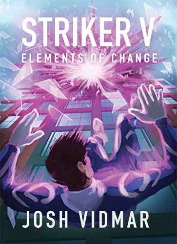 Striker V: Elements of Change (Striker Book 1) - Kindle edition by ...