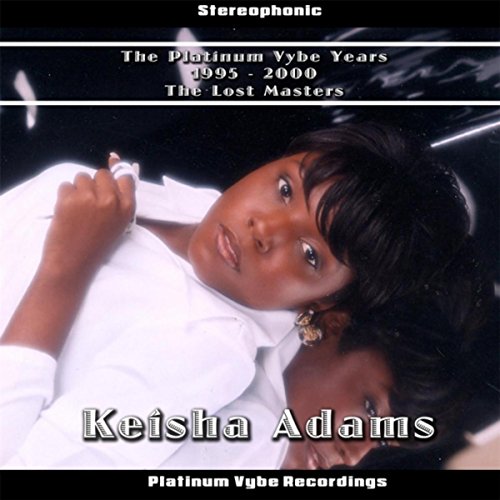 Play The Platinum Vybe Years 1995 - 2000 (The Lost Masters) by Keisha Adams on Amazon Music