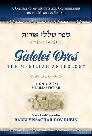 Talelei Oros: The Megillah Anthology - Megillas Eichah: Rabbi Yissachar ...