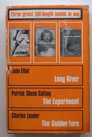 Long River / The Experiment / The Golden Lure: Patrick Skene Catling ...