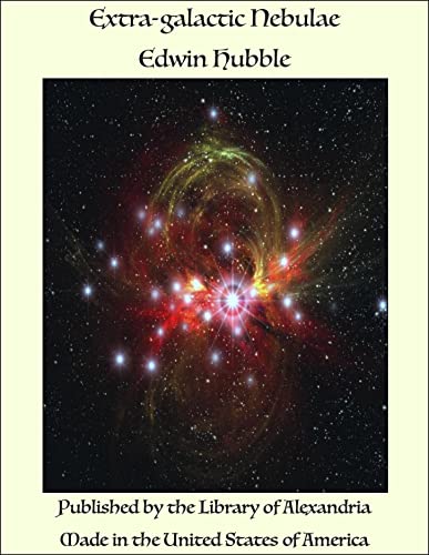 Amazon.co.jp: Extra-galactic Nebulae (English Edition) 電子書籍: Hubble, Edwin: Kindleストア