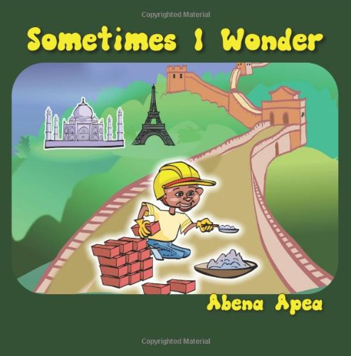 Sometimes I Wonder: Apea, Abena: 9789988154943: Amazon.com: Books
