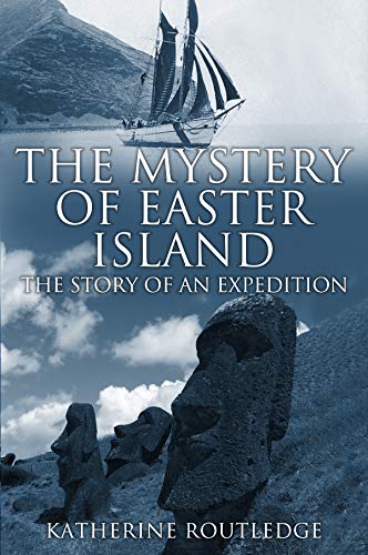 The Mystery of Easter Island: The Story of an Expedition eBook ...