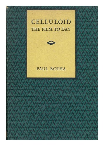 Celluloid;: The film to-day,: Rotha, Paul: Amazon.com: Books