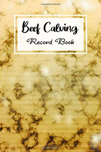 Beef Calving Record Book: Record Book to Track your Calves- Beef ...