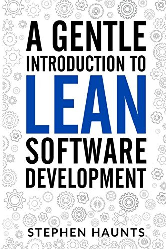 A Gentle Introduction to Lean Software Development: Haunts, Stephen ...