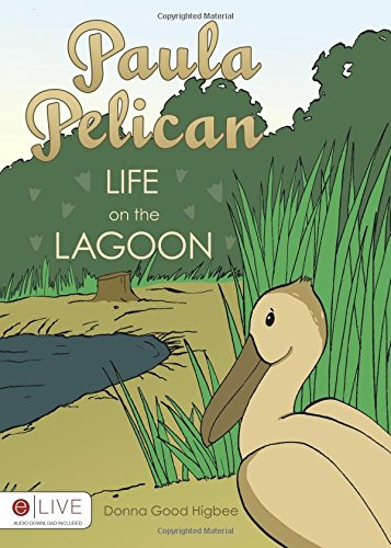Paula Pelican: Life on the Lagoon: Higbee, Donna Good: 9781606966679 ...
