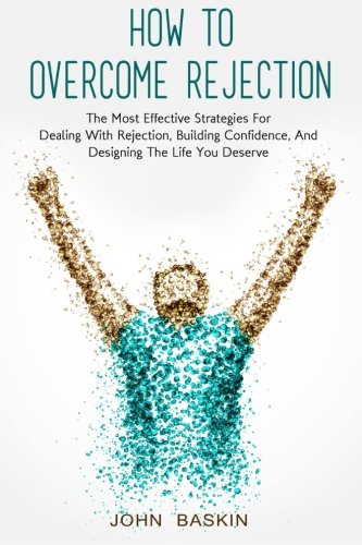 How To Overcome Rejection: The Most Effective Strategies For Dealing ...