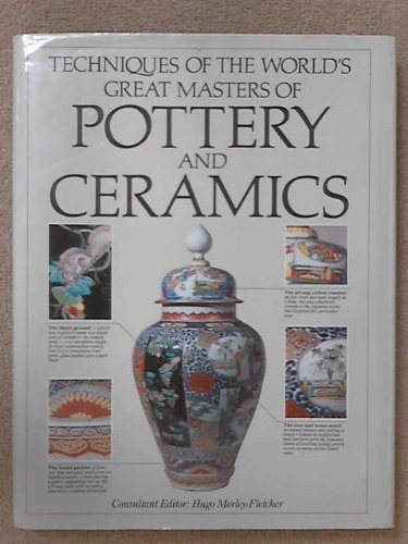 Techniques of the World's Great Masters of Pottery and Ceramics (A ...
