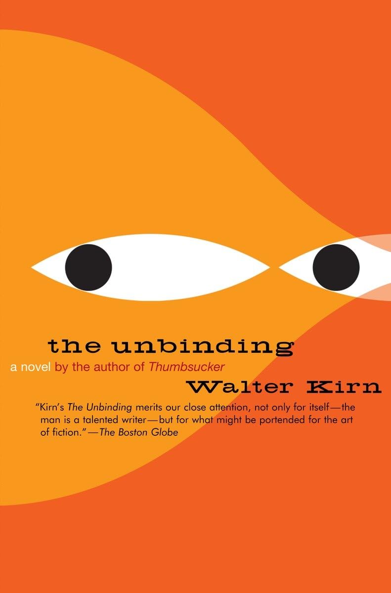 The Unbinding: Kirn, Walter: 9780307277411: Amazon.com: Books