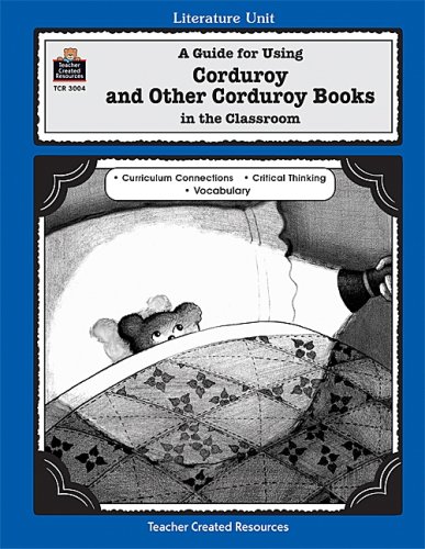 A Guide for Using Corduroy Series in the Classroom: 9780743930048 ...