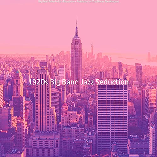 Big Band Ballad with Vibraphone - Ambiance for Traditional Steakhouses ...