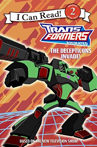 Transformers Animated: The Decepticons Invade! (I Can Read: Level 2 ...