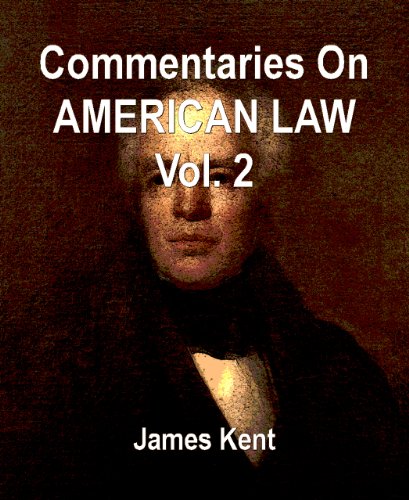 Commentaries on American Law, Vol. 2 - Kindle edition by Kent, James ...