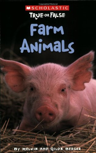 Scholastic True or False: Farm Animals: Berger, Melvin, Berger, Gilda ...
