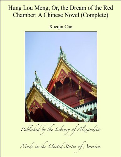 Hung Lou Meng, Or, the Dream of the Red Chamber: A Chinese Novel ...