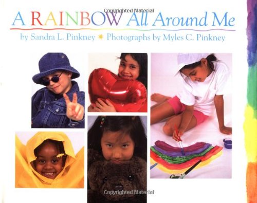A Rainbow All Around Me: Pinkney, Sandra, Pinkney, Myles: 9780439309288 ...