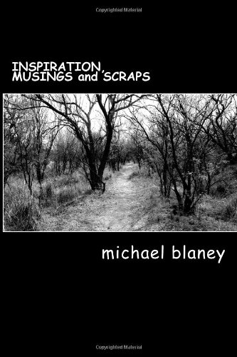 INSPIRATION, MUSINGS and SCRAPS: blaney, michael: 9781489509895: Amazon ...
