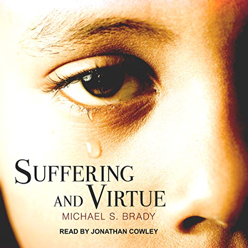 Suffering and Virtue (Audio Download): Michael S. Brady, Jonathan ...