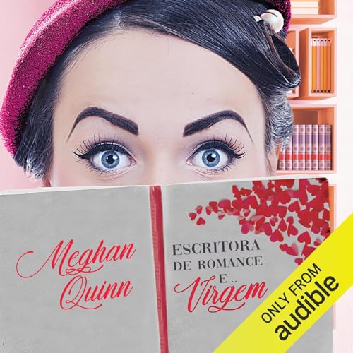 Escritora de romance e...virgem (Edição em áudio): Meghan Quinn, Alline ...