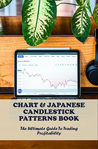 Chart & Japanese Candlestick Patterns Book: The Ultimate Guide To ...