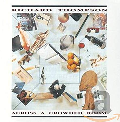 Across a Crowded Room: Richard Thompson, Richard Thompson, Philip ...