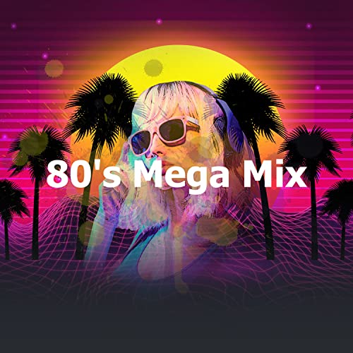 Play 80's Mega Mix by 80s Super Hits on Amazon Music