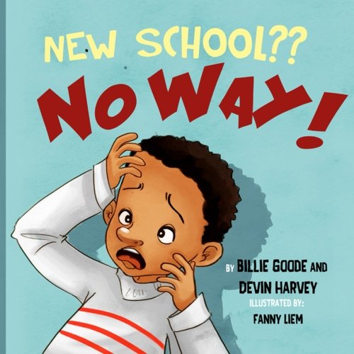 New School?? No Way!: Goode, Billie, Harvey, Devin, Liem, Fanny ...