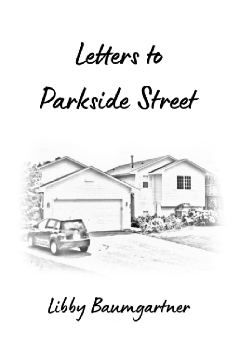 Amazon.com: Letters to Parkside Street: 9798360897460: Baumgartner ...