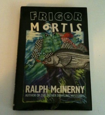 Frigor Mortis: Ralph McInerny: 9780689120817: Amazon.com: Books