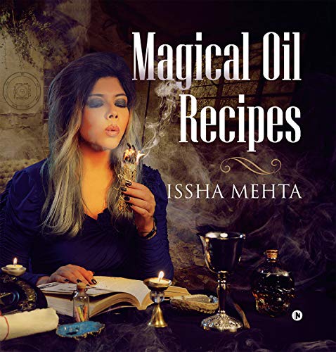 Amazon.com: Magical oil Recipes eBook : Issha Mehta: Books