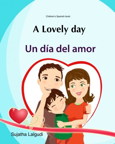 Kids Valentine Book in Spanish: Libros para ninos. A lovely day. Un dia ...