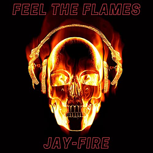 Feel The Flames de Jay-Fire en Amazon Music Unlimited
