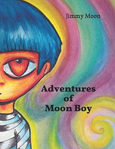 Adventures of Moon Boy: Moon, Jimmy: 9781660297610: Amazon.com: Books