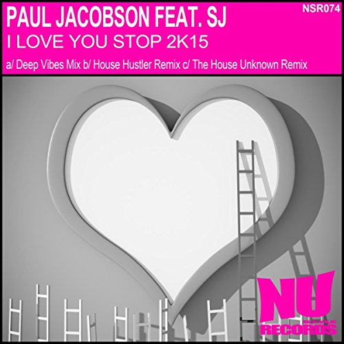 Play I Love You Stop 2K15 by Paul Jacobson feat. SJ on Amazon Music ...
