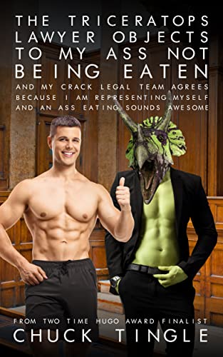 The Triceratops Lawyer Objects To My Ass Not Being Eaten And My Crack ...