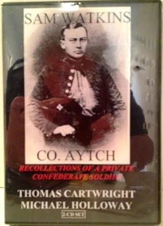 Amazon.com: Sam Watkins Co. Aytch: Recollections of a Private ...